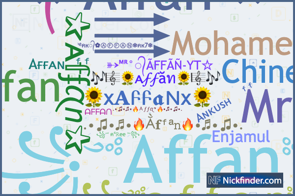 Nicknames for Affan: ꧁༒☬Affan☬༒꧂, Aᴋ᭄Affanᴮᴼˢˢ, ༄คк᭄ ⒶⒻⒻⒶⓃ คк7 ...