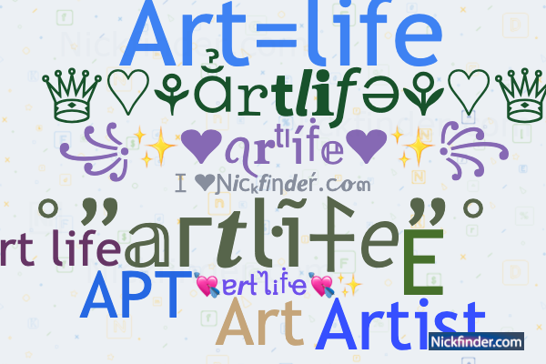 Nicknames for Artlife: Art life, Art=life, АРТ, Art, Artist