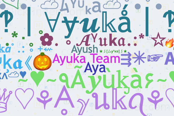 Nicknames for Ayuka: Anshikaayush, Ayuka Team