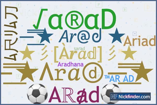 Nicknames for Arad: 亗 A R A D ϟ ⺓, 👑⚽Aℝⱥd⚽👑, 👑😎@®#@d😎👑, ﾑ尺ﾘﾑ刀, Arad khan