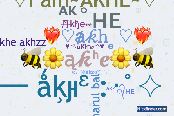 Nicknames for Akhe: ᴬᴷ°ʜᴇ, Akhe Official, Ake kehti he, 丹kђe⇜, Anarul bal