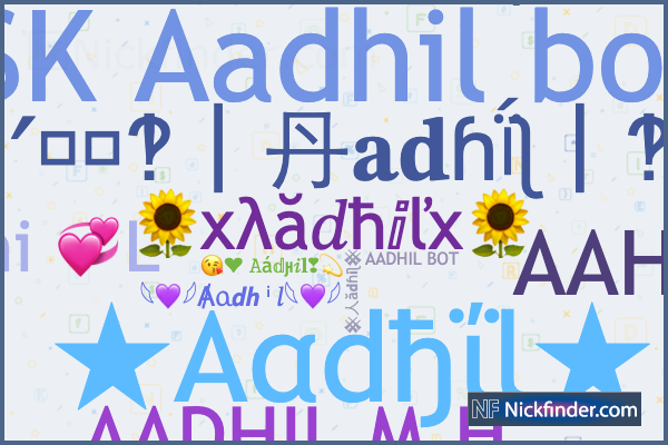 Nicknames for Aadhil: ★Aαdђΐl★, SK Aadhil boss, AADHIL BOT, Sㄚ 么 乙 ツ ...