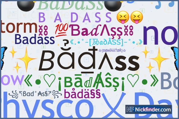 Surnoms pour BadAss: ♚ᴄ͢͢͢ʀɪᴍɪɴᴀʟ༒ѕαι♚, 複|•ʙᴀᴅᴀssツ, BÀĐ ツ ÀŚŚ, ꧁དβαd°₳s ...