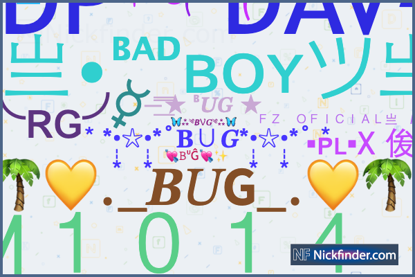 Nicknames for BUG: Ꮇ1014 ₇, ╰ᴢᴠ╮ᏟᎪᎮᎥᎥᴷᴿᴳ ₇, GSㅤANTIDIABLO₇, Ꮇ1014 ₇ ...