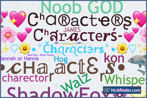 Nicknames for Characters: ᴄʜᴀʀᴀᴄᴛᴇʀs, Mirkoss, ♦ DiamondLove ♦, Walz, AHIH