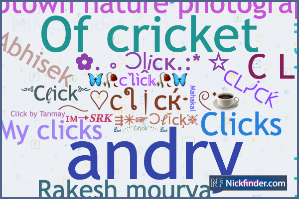 Nicknames for Click: ༺Cℓָick༻, ҪℓЇҪҜ ᴮᵁᵀᵀᴼᴺ, C L I C K, ᴄʟɪᴄᴋ, Random click