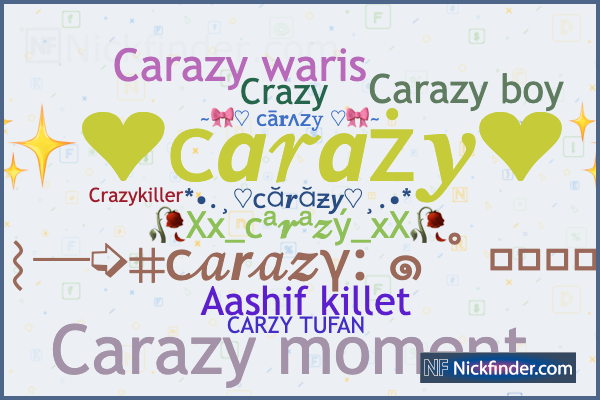 Nicknames for Carazy: Aashif killet, Crazy, Crazykiller, CARZY TUFAN ...