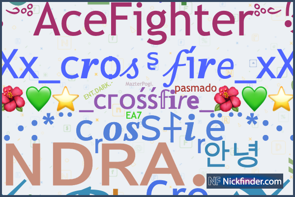 Nicknames for CrossFire: SweetKiller, -[P]reXeR.-, 𝕿𝖍𝖆𝖓𝖔𝖘’𝖘𝕮𝖍𝖎𝖑𝖉, ๖ۣŦآR ...