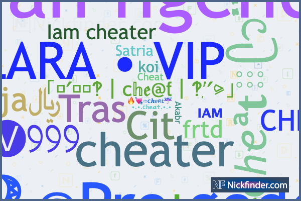 Nicknames for Cheat: ꧁𖣘𖦹Pro god𖦹𖣘꧂, BELLARA • VIP, ♛╔CHEAT╗⚔️ツ, Cheⱥt☂ ...