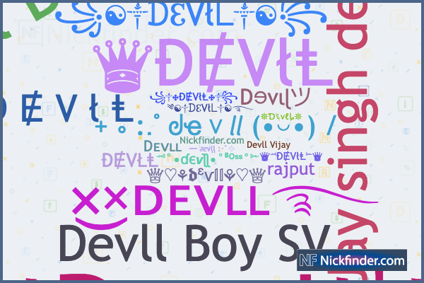 Nicknames for Devll: ꧁༒࿇ĐɆVłⱠ࿇༒꧂, 亗Dɘvɩɭ亗, ×͜×ᴅᴇᴠʟʟ࿐, ༺ĐɆ℣łⱠ༻ , ꧁☯༒ᗪℇVłᒪ༒☯꧂