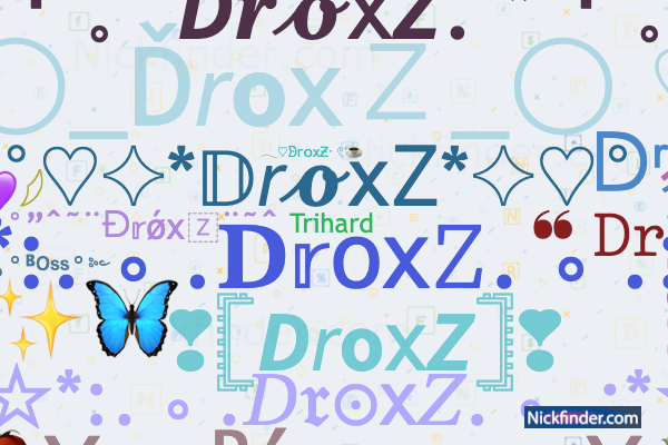 Apodos para DroxZ: Droxzツ, ⛩️领袖 | Droxz🌹, Drøxz🤍, Droxz on Linear, ƊƦƠҲȤ