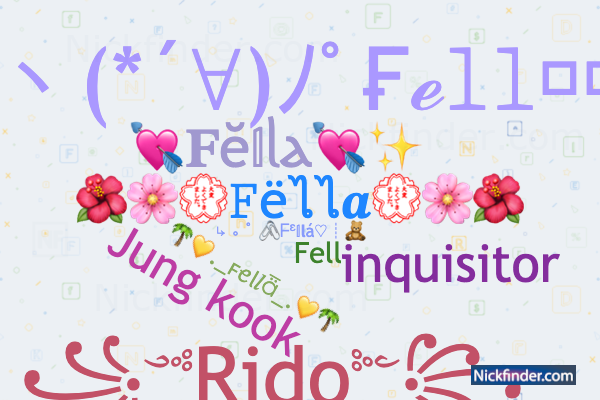 Nicknames for Fella: Fell, F E L L A, Bed fella, FᴇLLa, ‎‧₊˚ Fella