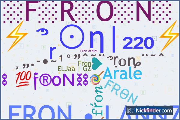 Nicknames for Fron: F R O N , LEADER YUS, Arale, ELJaa | GZ, Fron di sini