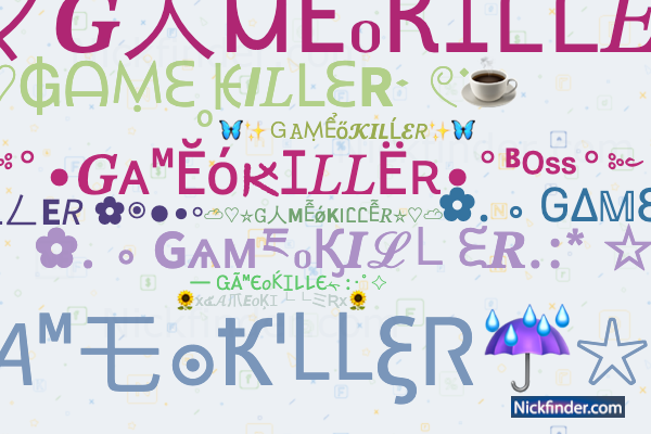Nicknames for GAMEoKILLER: GAME☯️KILLER