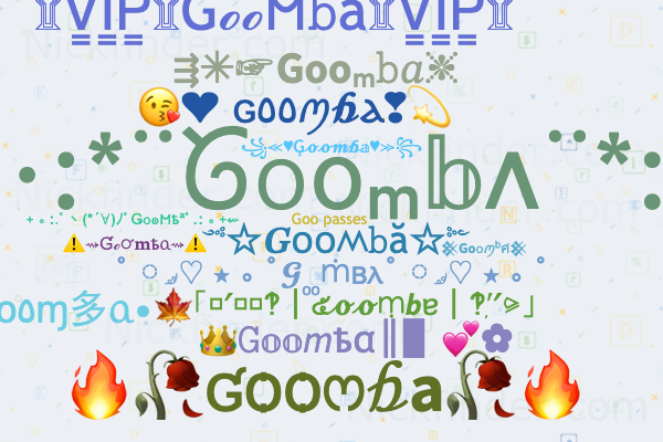 Nicknames for Goomba: goombella, göömbå , Goombario, Goomber, goombalina