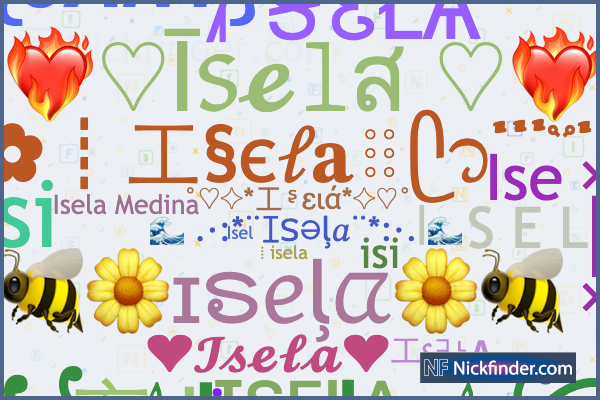 Apodos para Isela: ꧁༒Isela༒꧂, ╚»★𝕴𝖘𝖊𝖑𝖆★«╝, ༄ᶦᶰᵈ᭄ ISELA ༄ᶦᶰᵈ᭄, ️𝓘𝓼𝓮𝓵𝓪 ️, Ise
