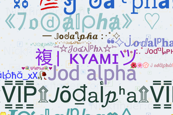 Nicknames for Jodalpha: Jod Alpha ࿐, Jod alpha. 모, Jod alpha, JOd alpha ...