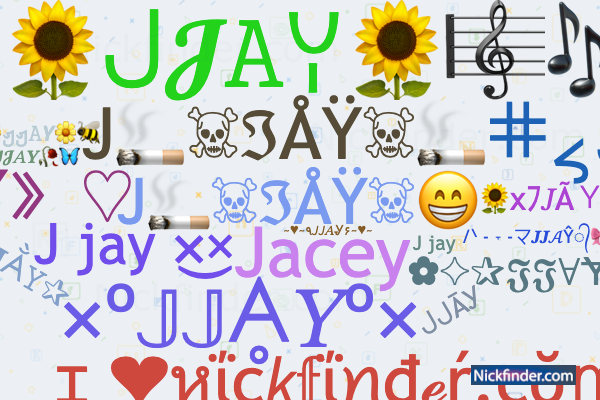 Nicknames for JJAY: Jay shree ram, J🚬☠ℑÅŸ☠😁, J (jay), Jacey, jay shree ram