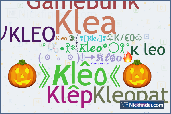 Nicknames for Kleo: ツKLEO, Kleo gangster, Klea, Klep, ♧K/\€0♧