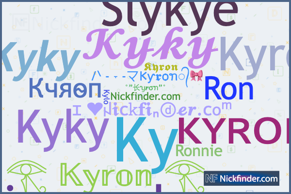 Nicknames for Kyron: Ky, Ron, KYRØN, Ky ky, ᴋʏʀᴏɴ