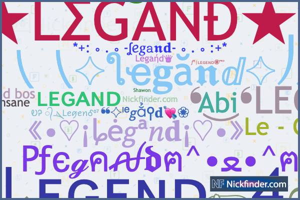 Nicknames for Legand: 🦇🔱༺Leͥgeͣnͫd༻🔱🦇, ༺Leͥgeͣnͫd*Boy༻, ꧁•ⓛⓔⓖⓐⓝⓓ ࿐YT ...