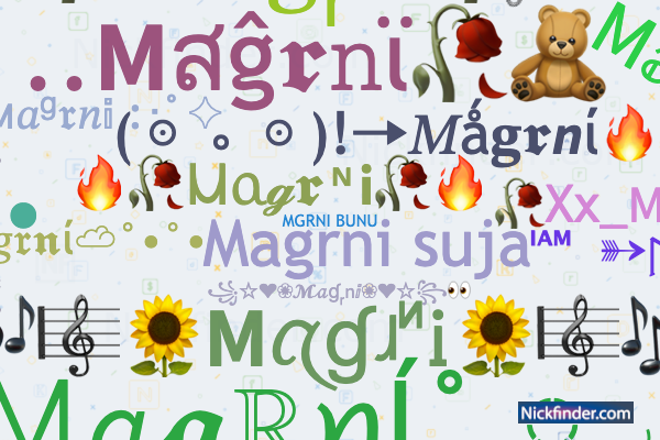 Nicknames for Magrni: MAGARNI FF, Magrni suja, MGRNI BUNU