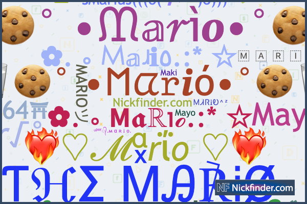 Nicknames for Mario: ꧁༺༒ᎷᏗᏒᎥᎧᶺᶻッド༻꧂, 步 • м α ʀ Ꭵ o •進, ꧁॰ϻȺƦ̥͒أЮᐤ ...