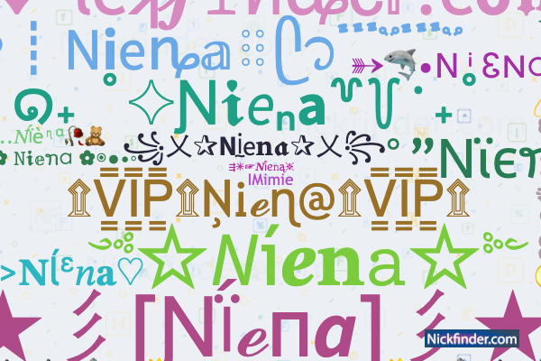 Nicknames for Niena: ~♡.N¡ena.♡~, ~♡.N I E N A.♡~, N I E N A, nina, Nz