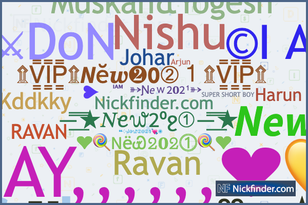 Nicknames for New2021: ƊᴏㅤσʀㅤƊɪᴇㅤ⓿ , ㉿ ⚔DoN, 亗🇲 🇷 🇯 🇴 🇰 🇪 🇷 亗, 𝐔ɴɪᴛᴇᴅㅤ ...