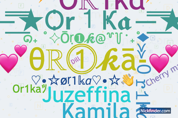 Nicknames for Or1ka: Juzeffina, Kamila, Cherry may cam, Or1kaﾂ, Oℝ1kα
