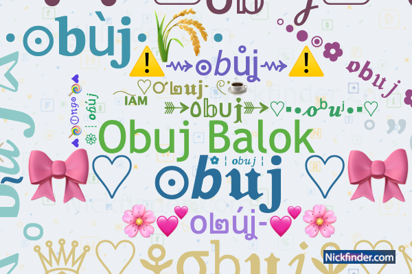 Nicknames for Obuj: অবুঝ ভালোবাসা, Obuj VaLoBaSa, Obuj balok, Obuj mon ...