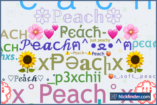 Nicknames for Peach: やeͥαcͣhͫ, 🌸 𝓅𝑒𝒶𝒸𝒽 🌸, ٭ᴳᵒρєαсҺツ , Peach-a-boo ...