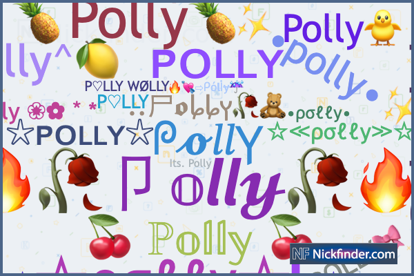 Nicknames for Polly: ᴘᴏʟʟʏ , •ρσℓℓy•, ☆ρσℓℓу☆, ★ρσℓℓу★, 🌷𐙚ⲡⲟⲗυⲏυⲕⲥ𐙚🌷,