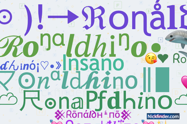 Nicknames for Ronaldhino: Ronaldhiño, Ronaldinho