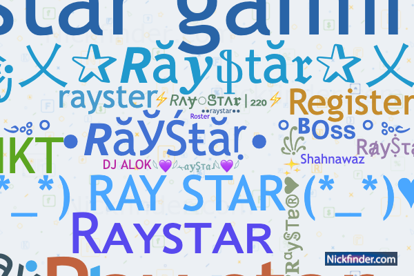 Nicknames for RayStar: RaY star 모, Ray star 모, ꧁Raystar?1K, ༄ᴿᴬᵞ ˢᵀᴬᴿ ...