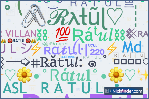 Nicknames for Ratul: ฿ᴰғ꧁ʀᴀᴛυʟメ࿐, ꧁༒☬ RATUL ☬༒꧂, ꧁•Ꮢꫝⲧᴜʟ࿐, Lᴋ᭄Rᴀᴛυʟᴷᴵᴺᴳ ...