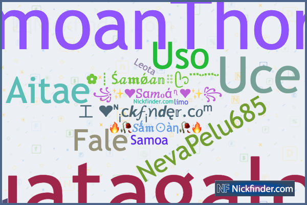 Nicknames for Samoan: Uce, Samoa, Uso, Fale, SamoanThor_×)