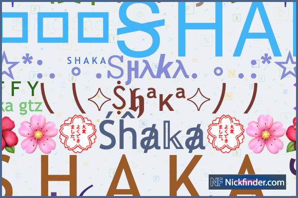 Nicknames for Shaka: ꧁༒☠ShÅķÂ☠༒꧂, ⷬⷣⷬⷣͣͤͩᎦᎻᎪᏦᎪᵗᵚ, ꧁༒☠ShÅķÂ☠༒꧂ 99, S H A ...