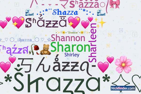Nicknames for Shazza: Sherlock, ._.Shazza._. , Shazzi
