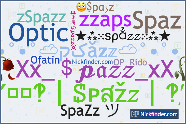 Nicknames for Spazz: SpaZz ツ, XPJayYT, Spāżż, 😳Ṩpαչz, spazz3x