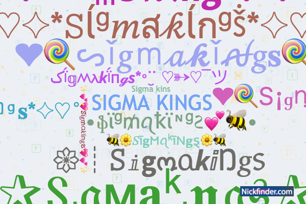 Nicknames for Sigmakings: SIGMA KINGS, Sigma, Sigma kins