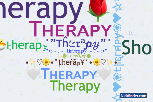 Nicknames for Therapy: Tʜᴇʀᴀᴘʏ, 🤍Tʜᴇʀᴀᴘʏ🤍, Therapy🌹, Khyati, ᴛʜᴇʀᴀᴘʏ