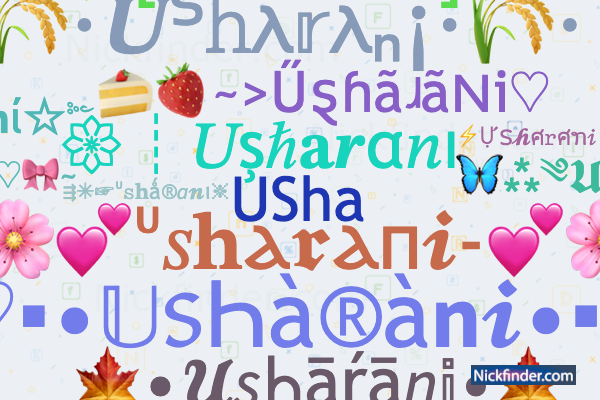 Nicknames for Usharani: USHA RANI, Usha, Ranu, Miss usha rani, Rani usha