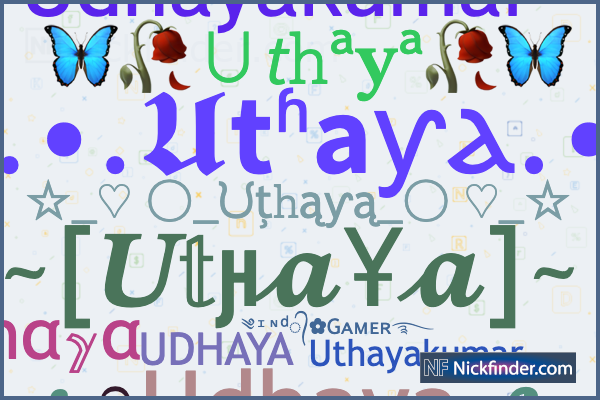 Nicknames for Uthaya: ꧁༒☬Utђสyส☬༒꧂, ༄ᶦᶰᵈ᭄ Gᴀᴍᴇʀ࿐, Uthayakumar ...