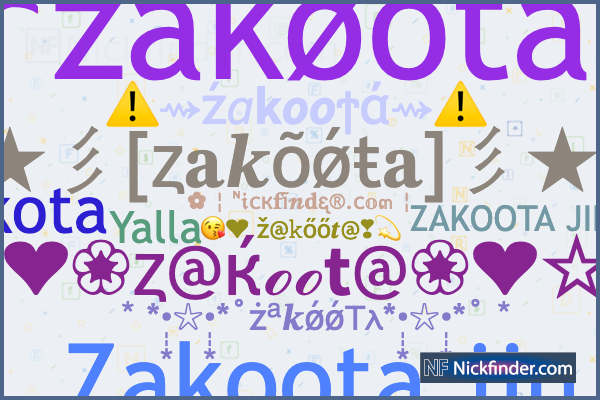 Nicknames for Zakoota: ཌzakøotaད, ZAKOOTA JIN, Zakota jin, Zakoota jin ...
