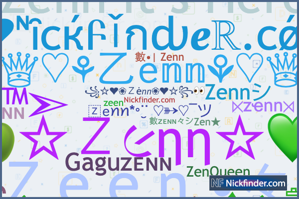 Nicknames for Zenn: 數ᴢᴇɴɴ々シ, Ꮓ є n n ‎•々, 數•| Zenn, Ꮓᴇɴɴ 複, Zennシ