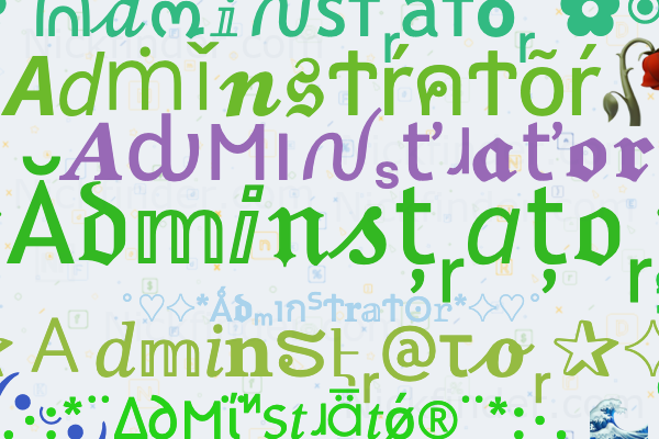 Nicknames for Adminstrator: raveel, chicken, 🅰🅳🅼🅸🅽🆂🆃🆁🅰🆃🅾🆁