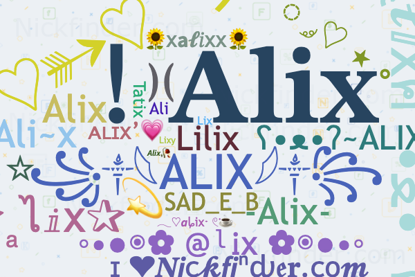 Surnoms pour Alix: Lilix, Lix, ꧁⁣༒𓆩ALIX𓆪༒꧂, Lixi, ~Alix~