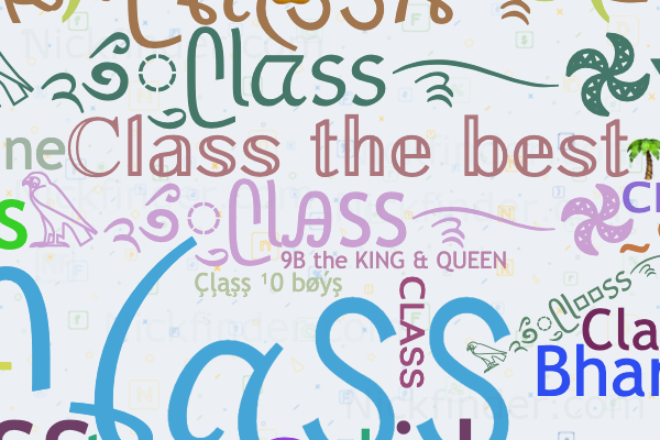 Nicknames for Class: 𓅃༢࿔ྀુᥫᥣᎯЅЅ࿐𖣘, ℂ𝕝𝕒𝕤𝕤 𝕥𝕙𝕖 𝕓𝕖𝕤𝕥, ᥫꪶꪋꇙꇙ, 𝒞𝓁𝒶𝓈𝓈, 𓅃༢ ...