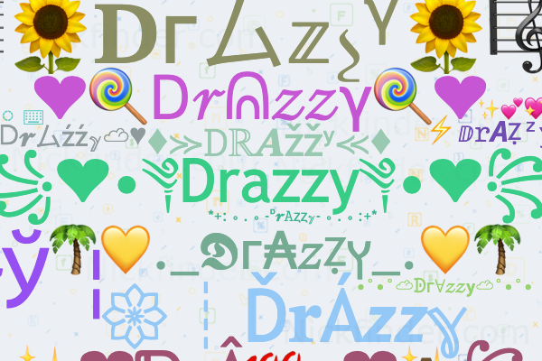 Nicknames for DrAzzy: Drizzy, Draxzy, ꧁ •༆Drazzy༆•